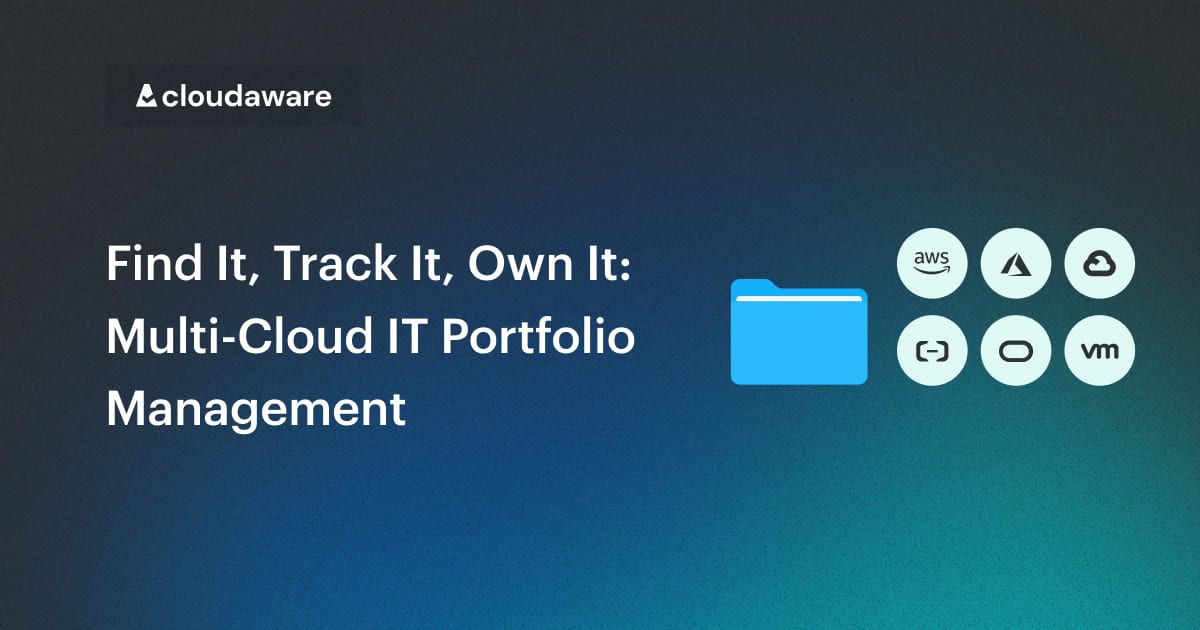 Find It, Track It, Own It: Multi-Cloud IT Portfolio Management