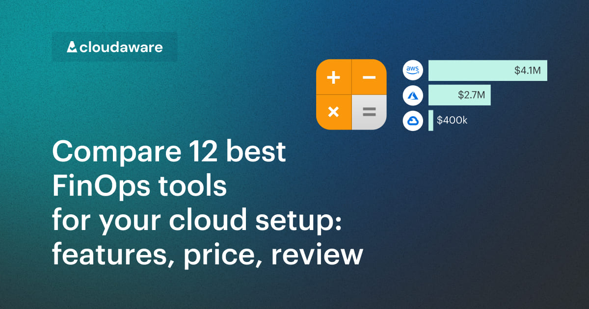 Compare 12 Best FinOps Tools: Features, Price, Pros & Cons
