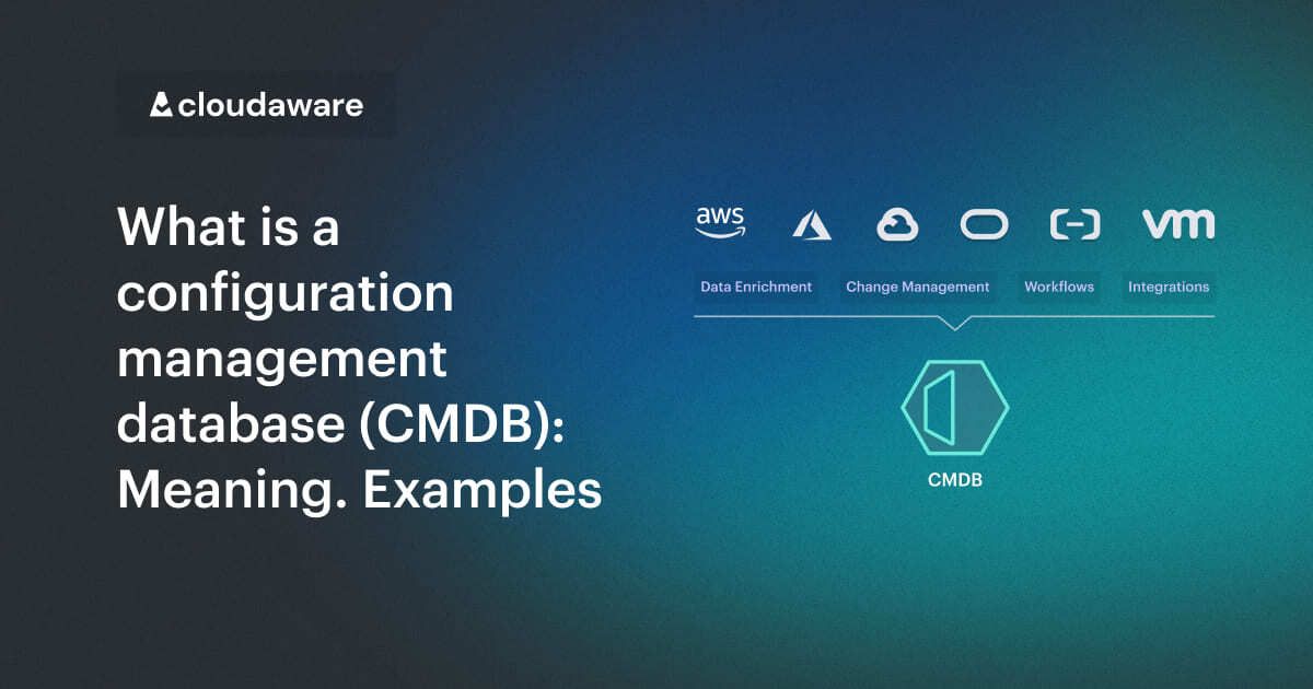 What is a configuration management database (CMDB): Meaning. Examples