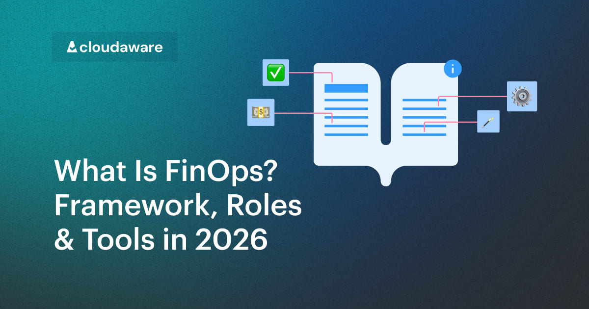 What Is FinOps? Framework, Roles & Tools in 2026