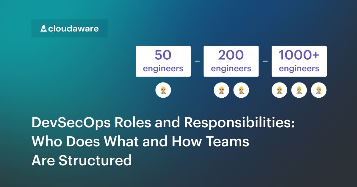 5 DevSecOps Roles and Responsibilities: Teams Structure